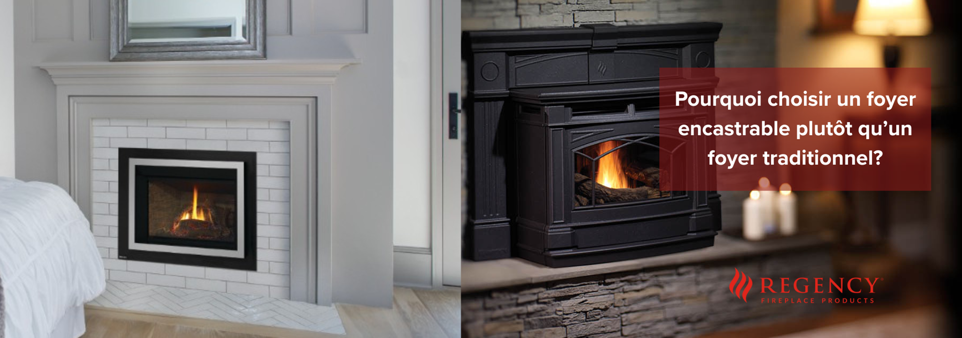 Foyer traditionnel vs encastrable | Regency